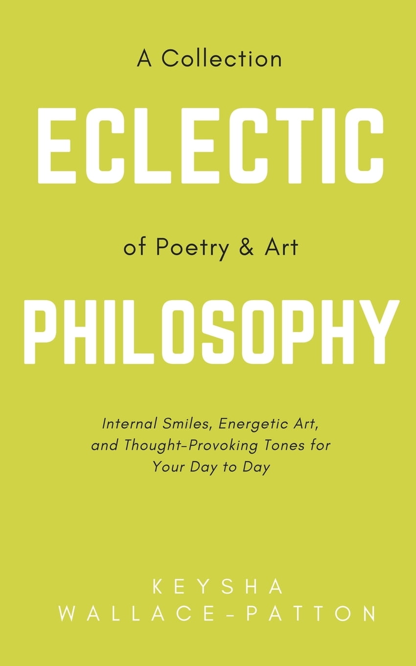 Eclectic Philosophy: A Collection of Poetry & Art (Paperback) - Walmart.com