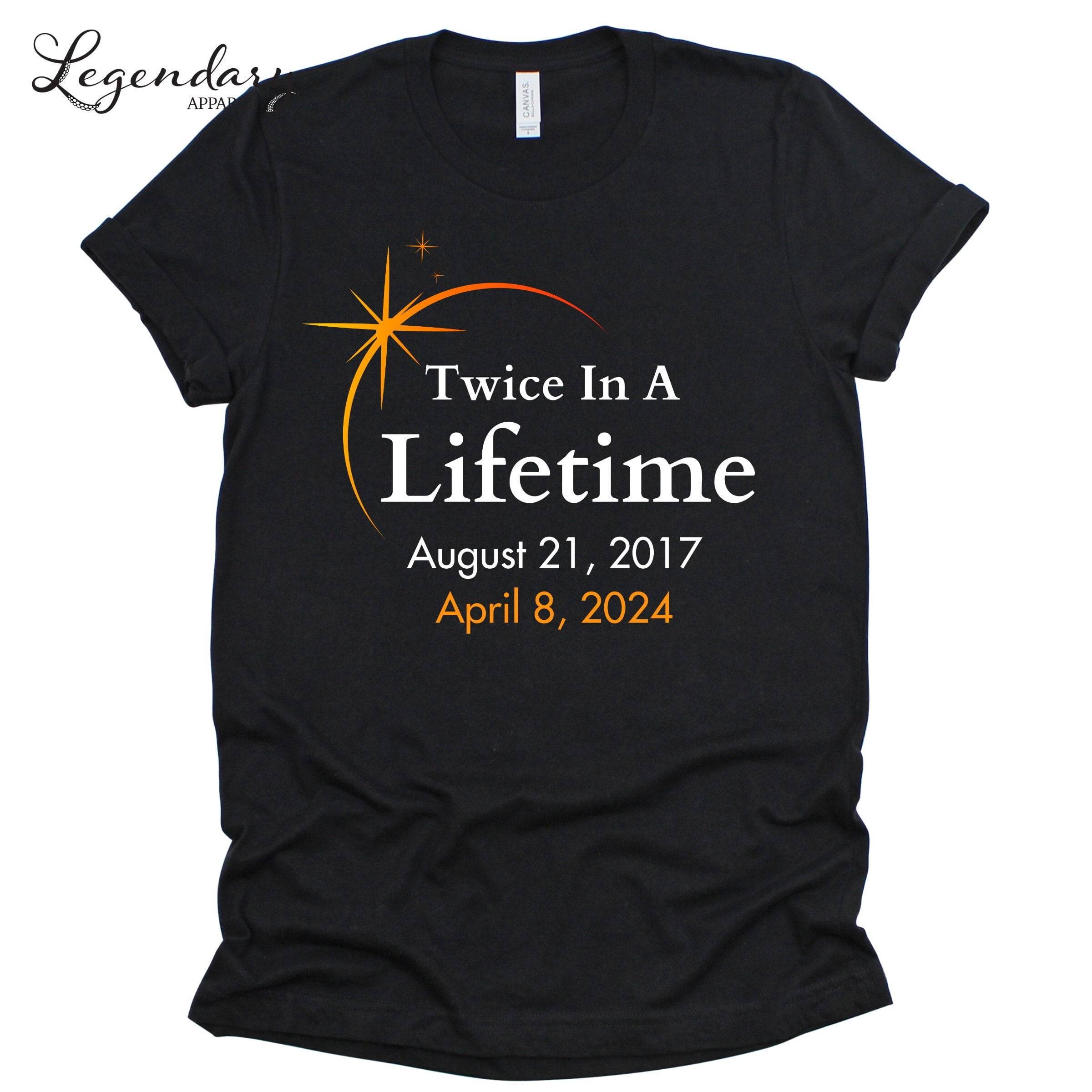 Eclipse Shirts 2024 Twice In A Lifetime Solar Eclipse Tshirts April 8Th ...