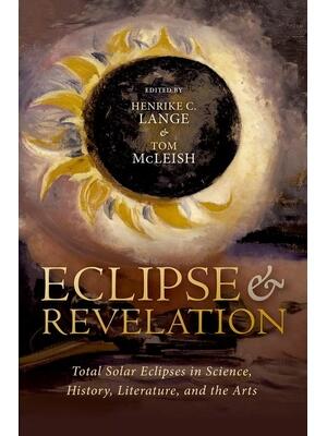 Eclipse and Revelation: Total Solar Eclipses in Science, History ...