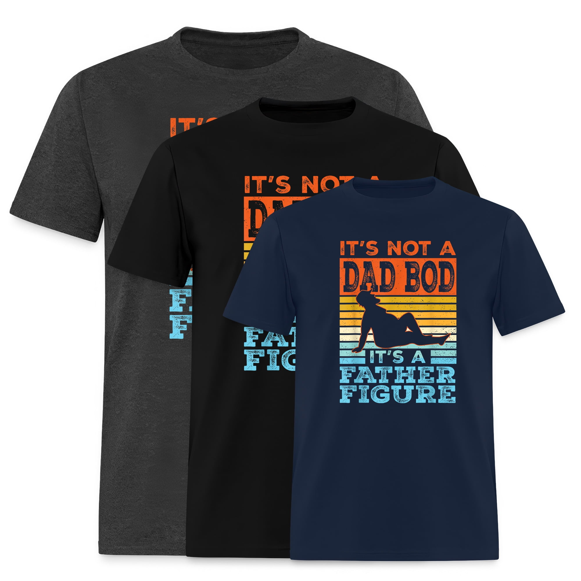 EcoLoom Dad Its Not A Dad Bod Its A Father Figure Graphic Short Sleeve ...