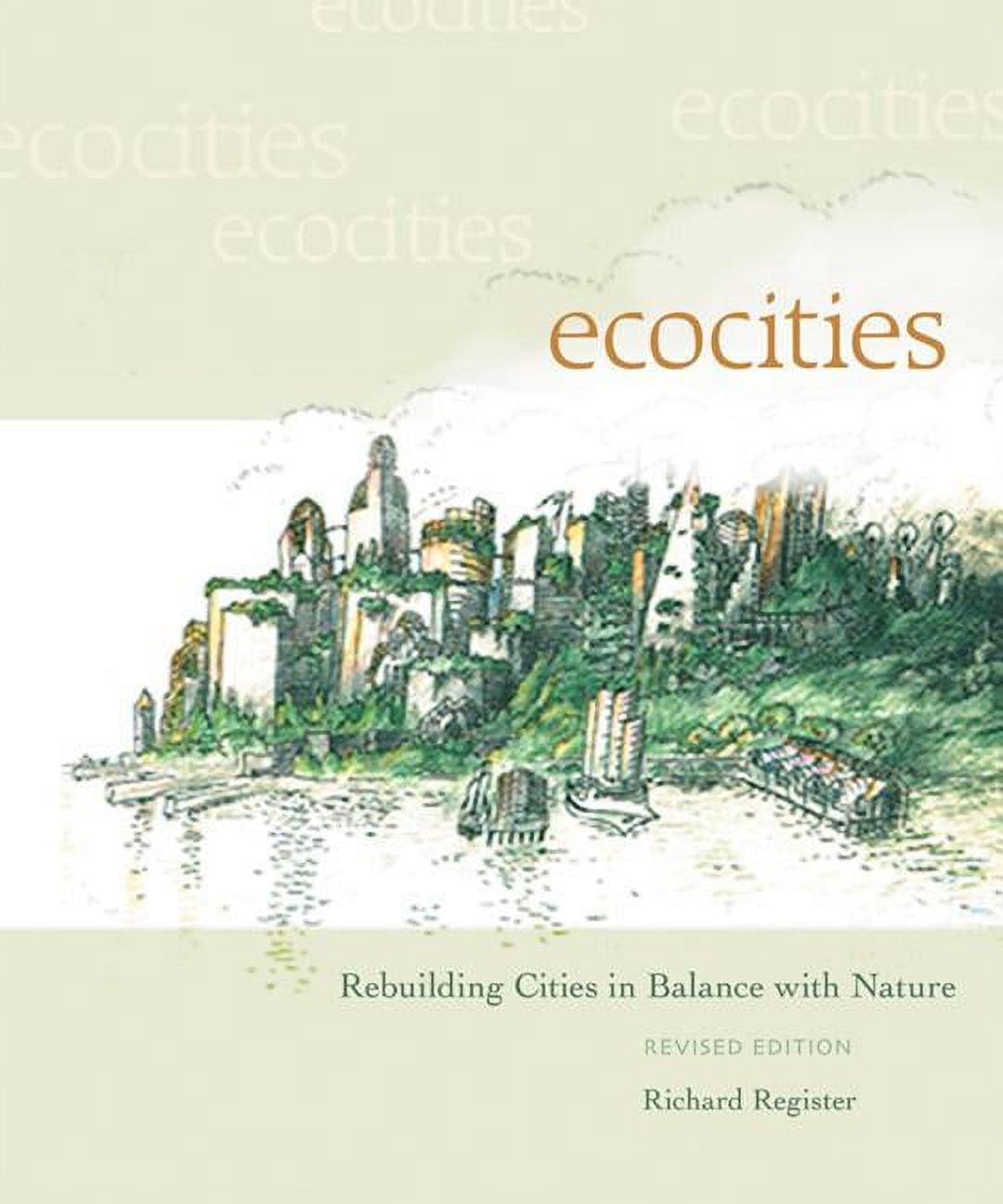 Ecocities: Rebuilding Cities in Balance with Nature (Paperback ...