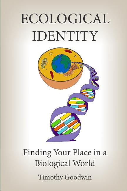 Ecological Identity: Finding Your Place In A Biological World - Walmart.com