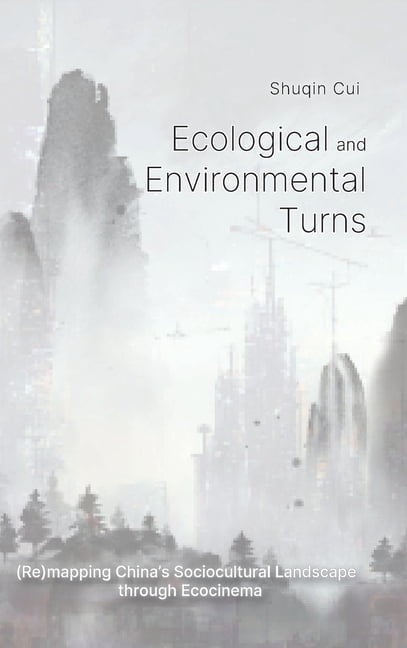 Ecological And Environmental Turns: (Re)mapping China's Sociocultural ...
