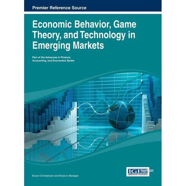 Economic Behavior, Game Theory, and Technology in Emerging Markets ...