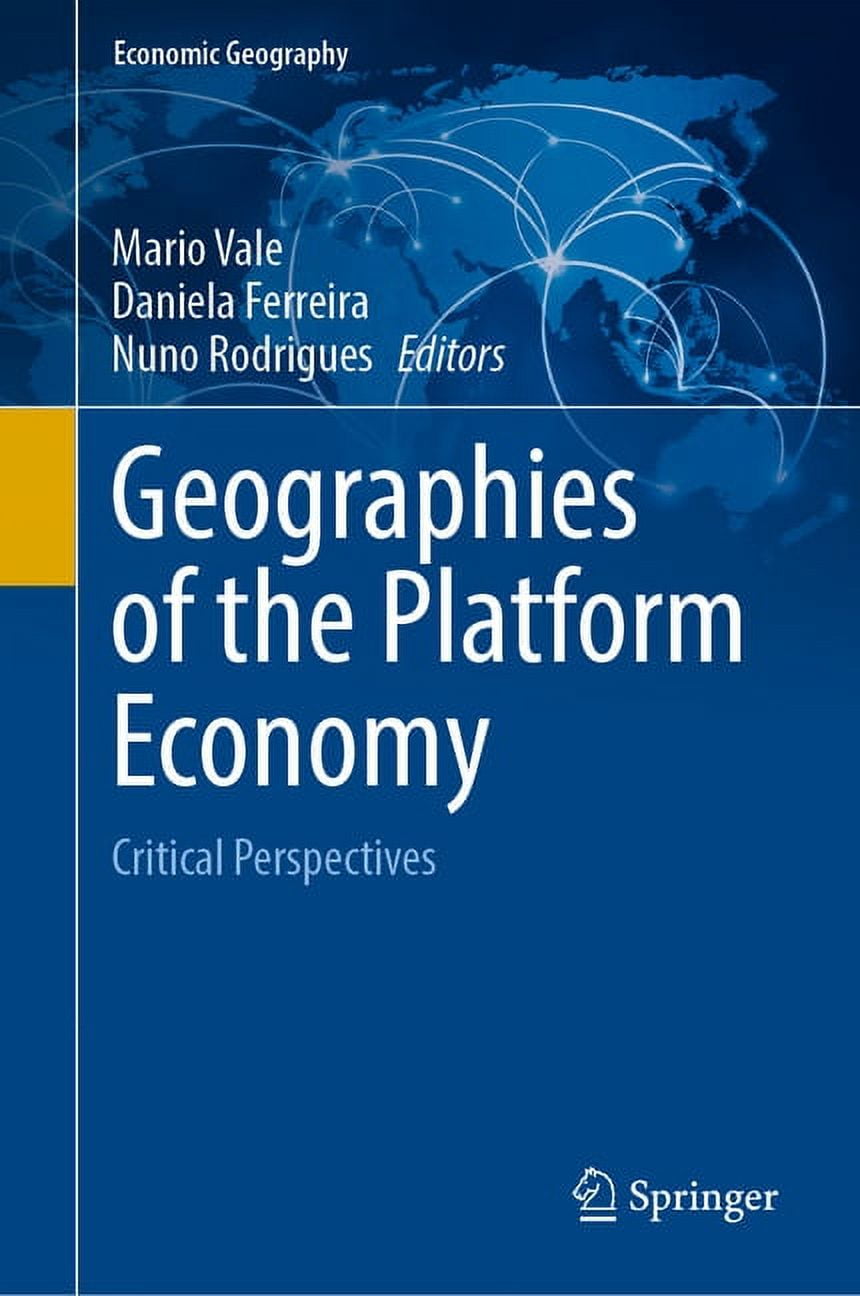Economic Geography: Geographies of the Platform Economy: Critical ...