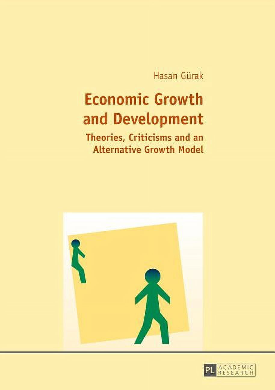 Economic Growth and Development: Theories, Criticisms and an ...