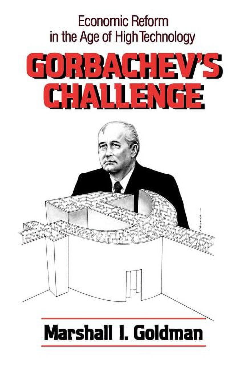 Economic Reform in the Age of High Techn Gorbachev's Challenge ...