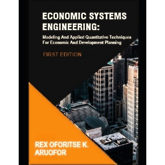 Economic Systems Engineering: Modeling And Applied Quantitative ...