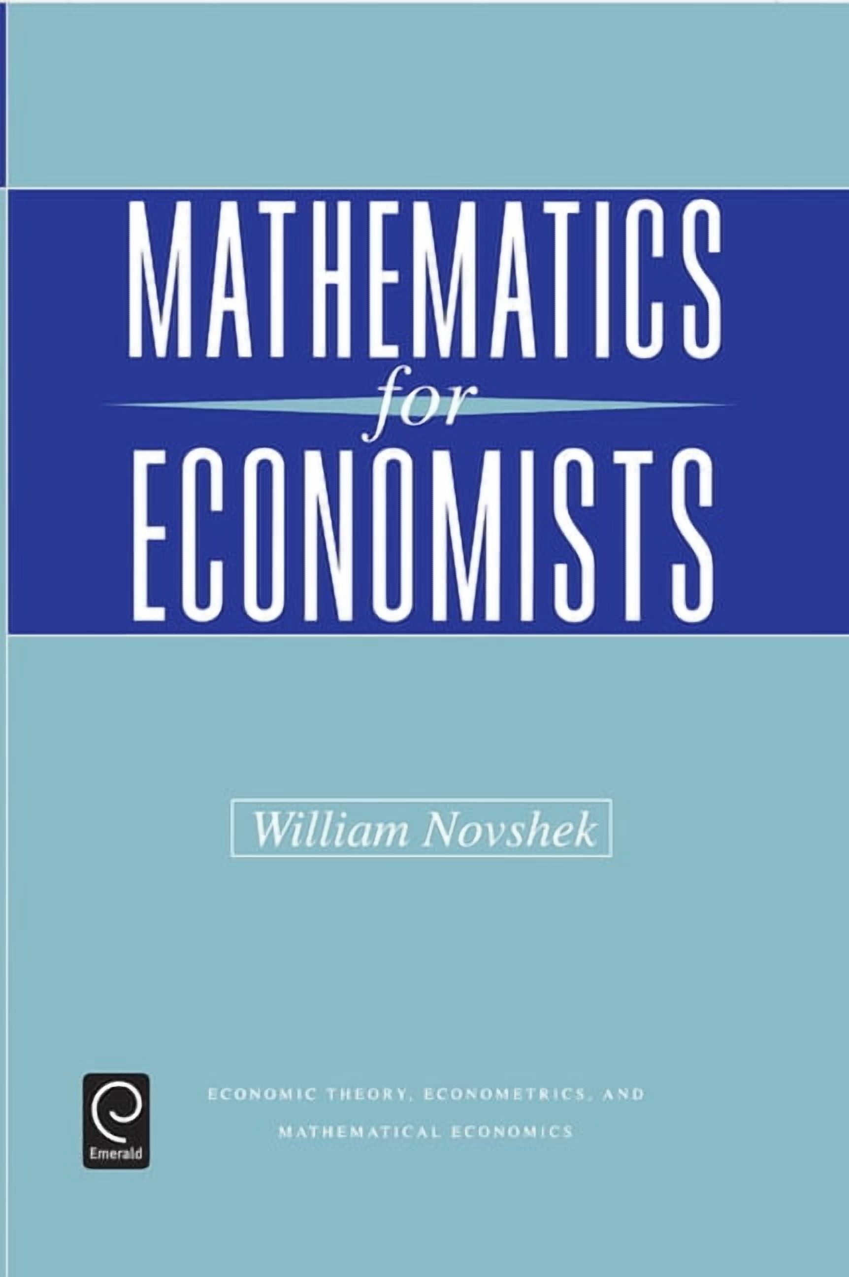 Economic Theory, Econometrics, and Mathe Mathematics for Economists ...