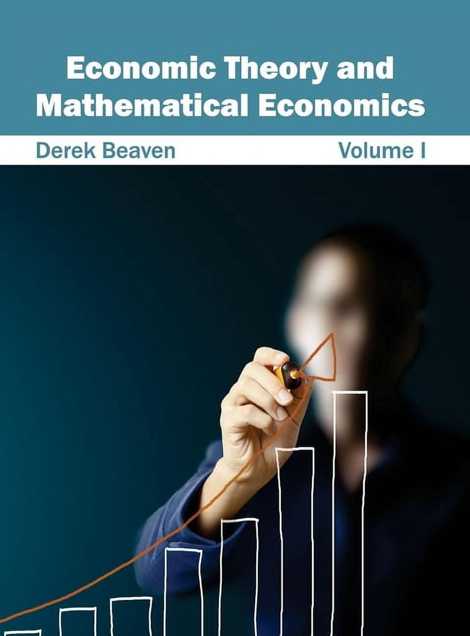 Economic Theory and Mathematical Economics: Volume I, (Hardcover ...