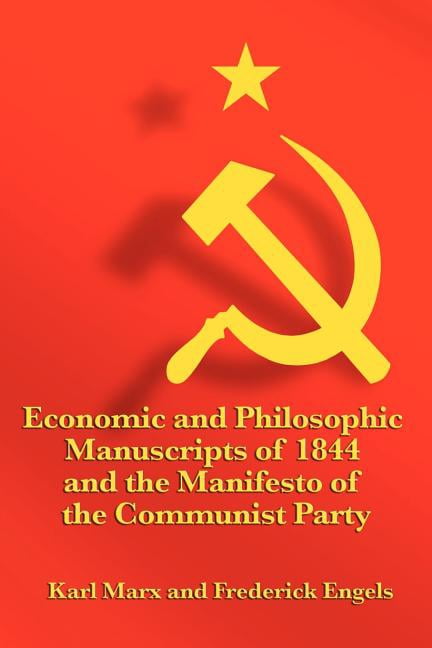 Economic and Philosophic Manuscripts of 1844 and the Manifesto of the ...