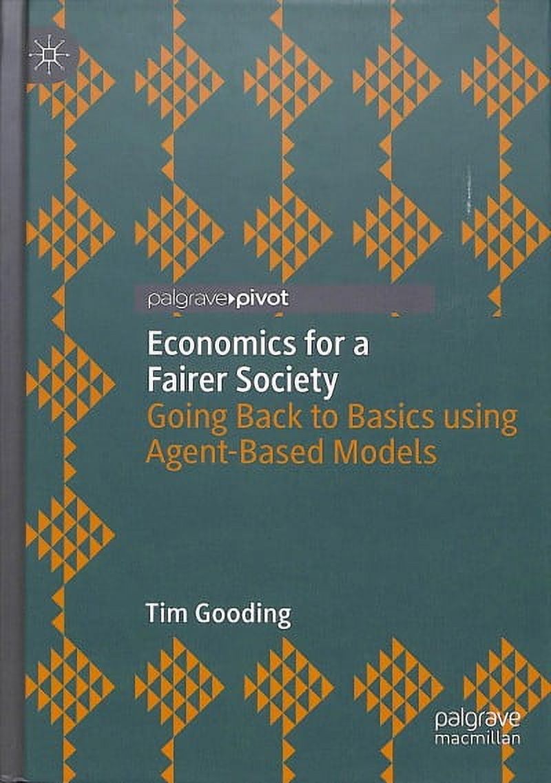 Economics for a Fairer Society: Going Back to Basics Using Agent-Based ...