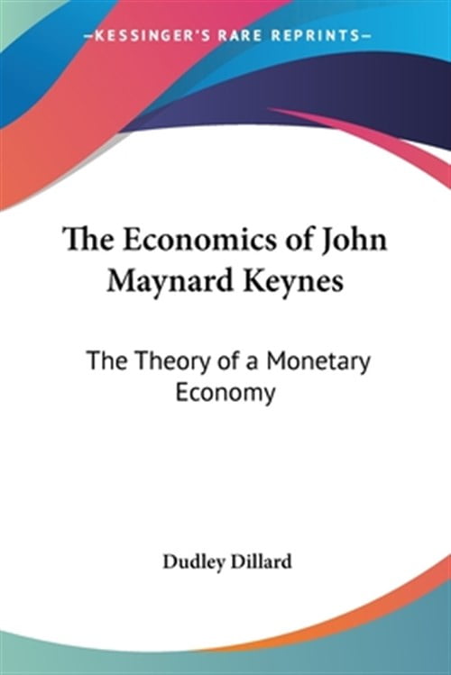 Pre-Owned Economics of John Maynard Keynes : The Theory of a Monetary ...