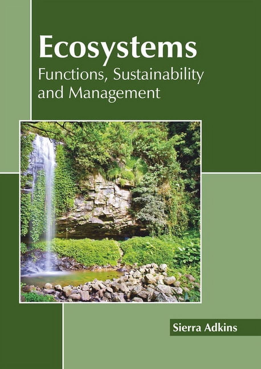 Ecosystems: Functions, Sustainability and Management, (Hardcover ...