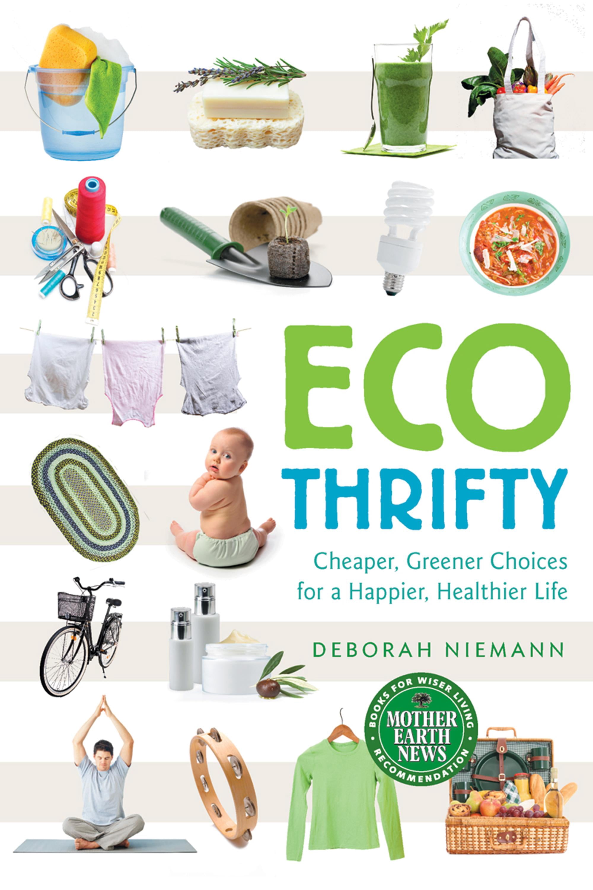 Ecothrifty: Cheaper, Greener Choices for a Happier, Healthier Life ...