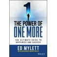 Ed Mylett: The Power of One More: The Ultimate Guide to Happiness and ...
