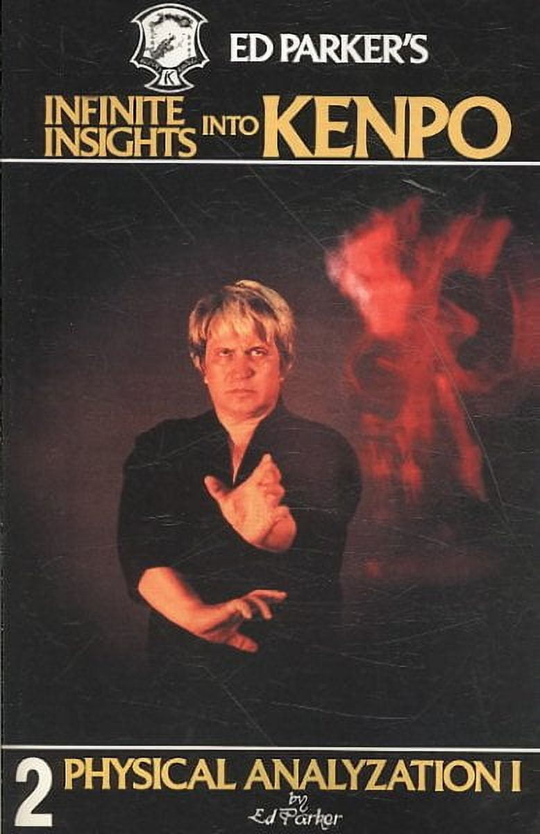 Ed Parker's Infinite Insights into Kenpo : Physical Anaylyzation I ...