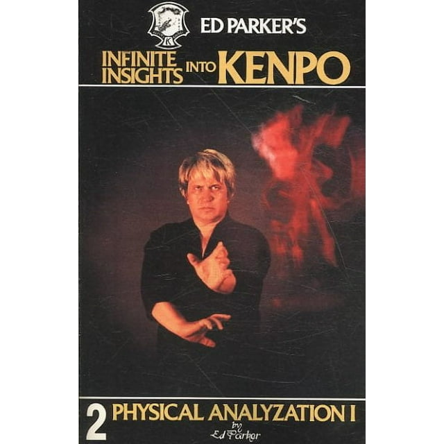 Ed Parker's Infinite Insights into Kenpo : Physical Anaylyzation I ...