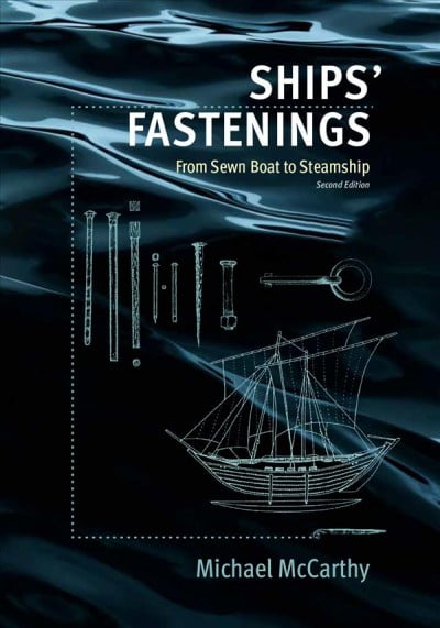 Pre-Owned Ships' Fastenings: From Sewn Boat to Steamship (Ed Rachal ...