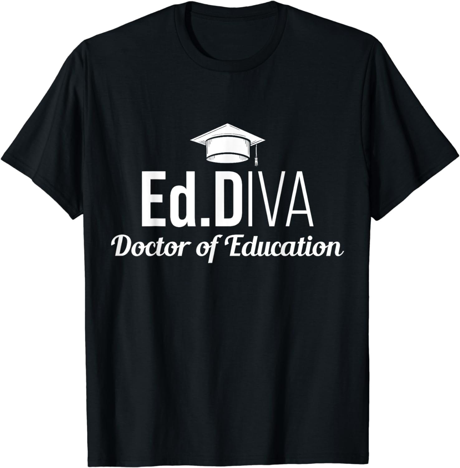 EdD Doctor of Education Ed.D Diva Doctorate Graduation T-Shirt ...