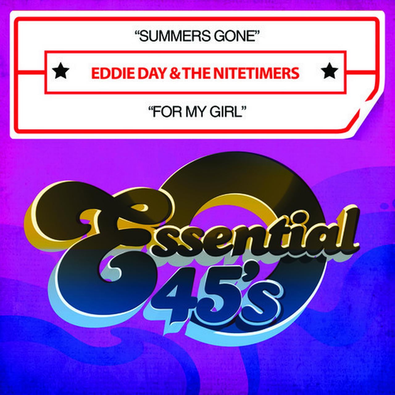 Eddie Day & the Nitetimers - Summers Gone / for My Girl - Music ...