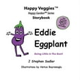 Eddie Eggplant Storybook 4: Being Little Is The Best! (Happy Veggies ...