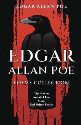 Edgar Allan Poe Poems Collection: The Raven, Annabel Lee, Alone and Other Poems (Paperback ...