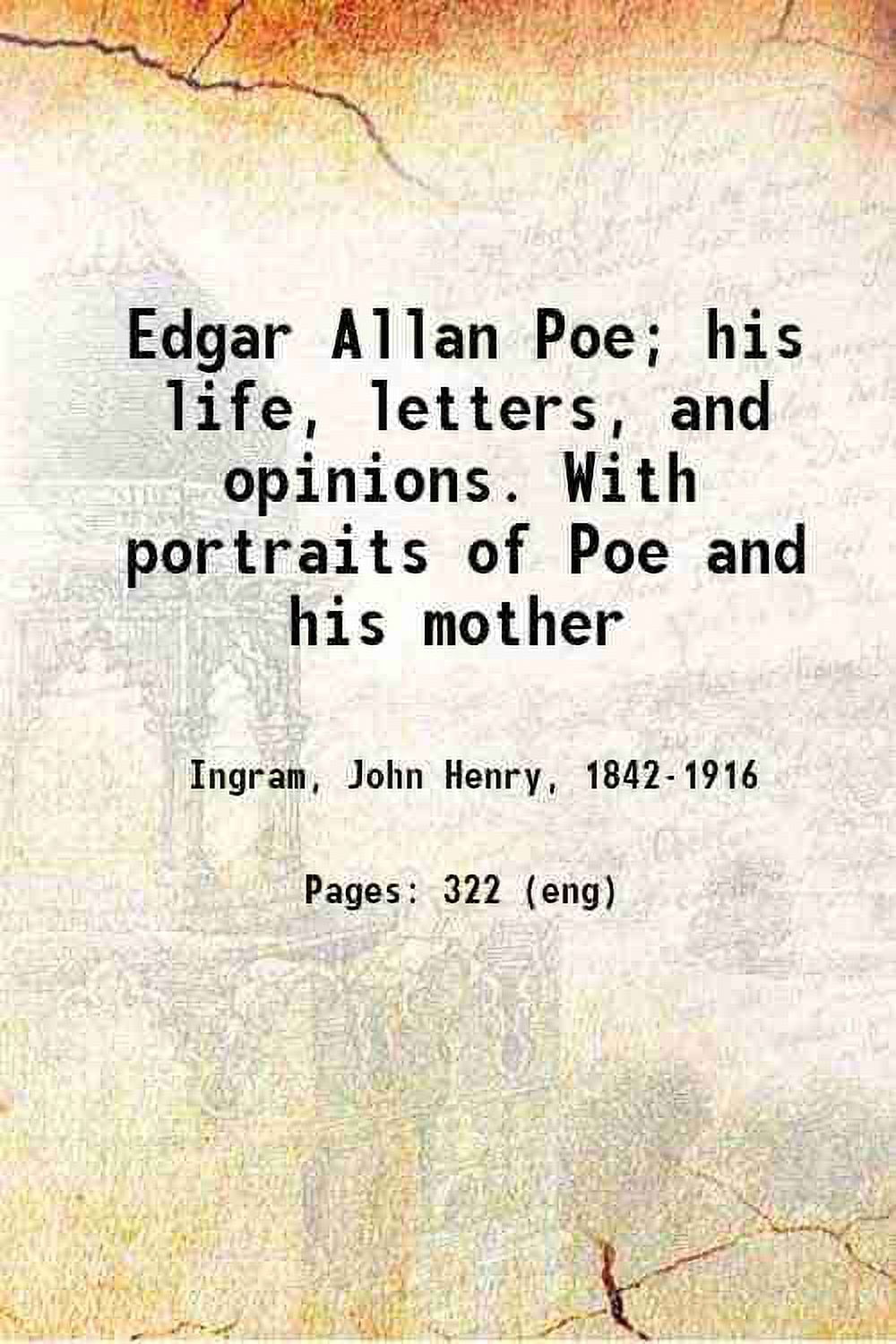 Edgar Allan Poe His Life Letters And Opinions With Portraits Of Poe And His Mother Volume 2