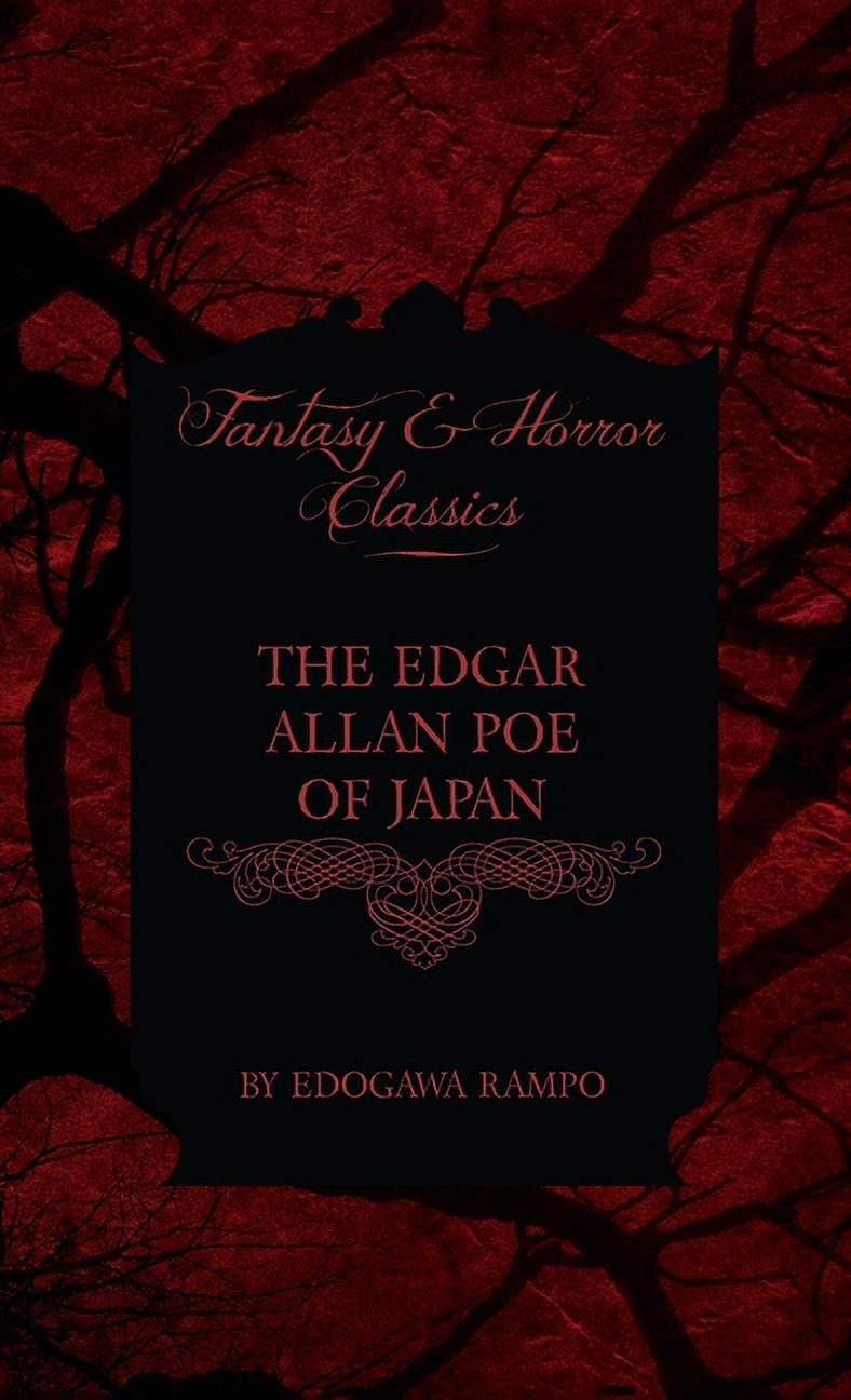 The Edgar Allan Poe of Japan - Some Tales by Edogawa Rampo - With Some ...