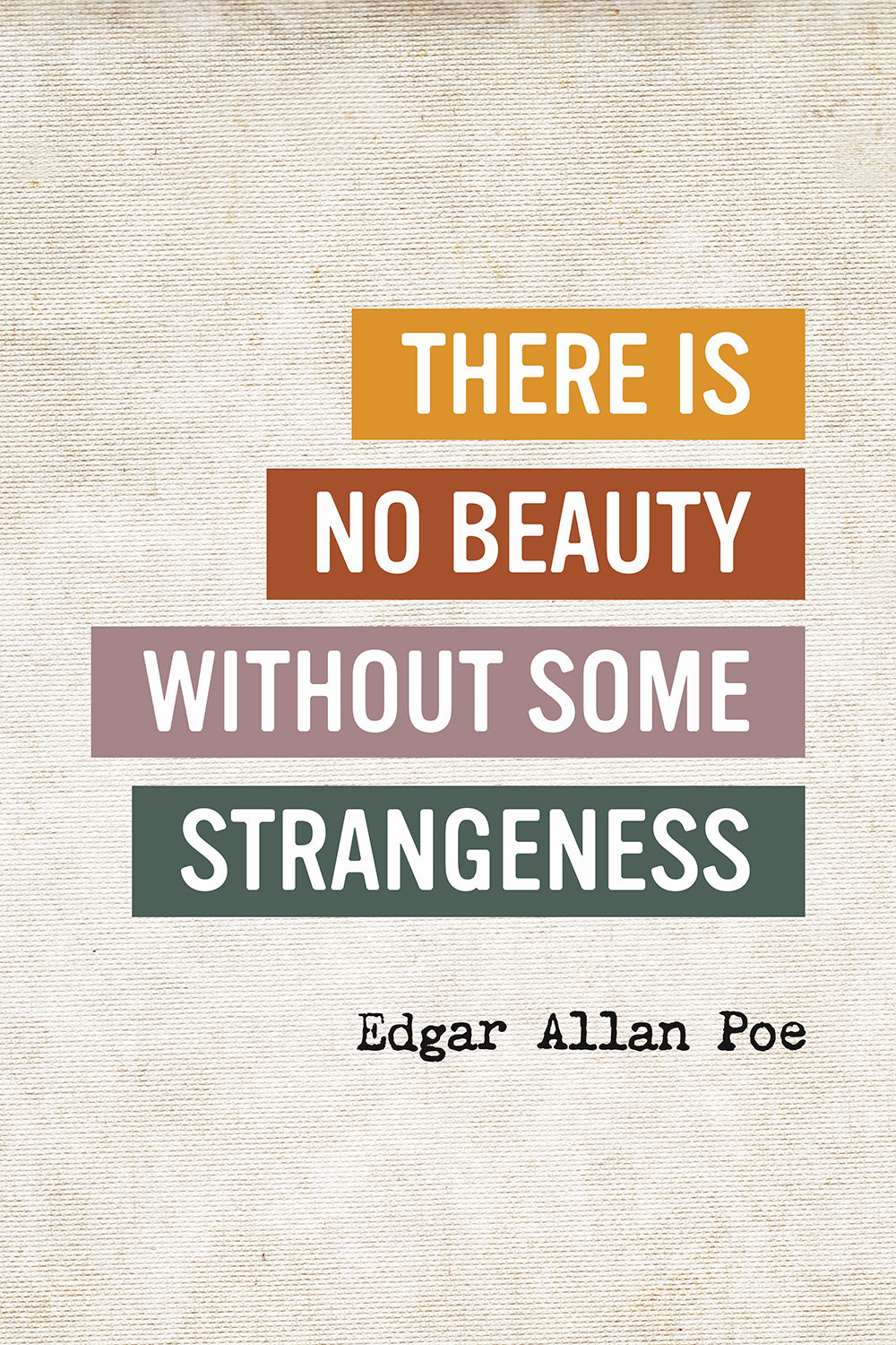 Edgar Allen Poe Quote - There is No Beauty without Some Strangeness ...