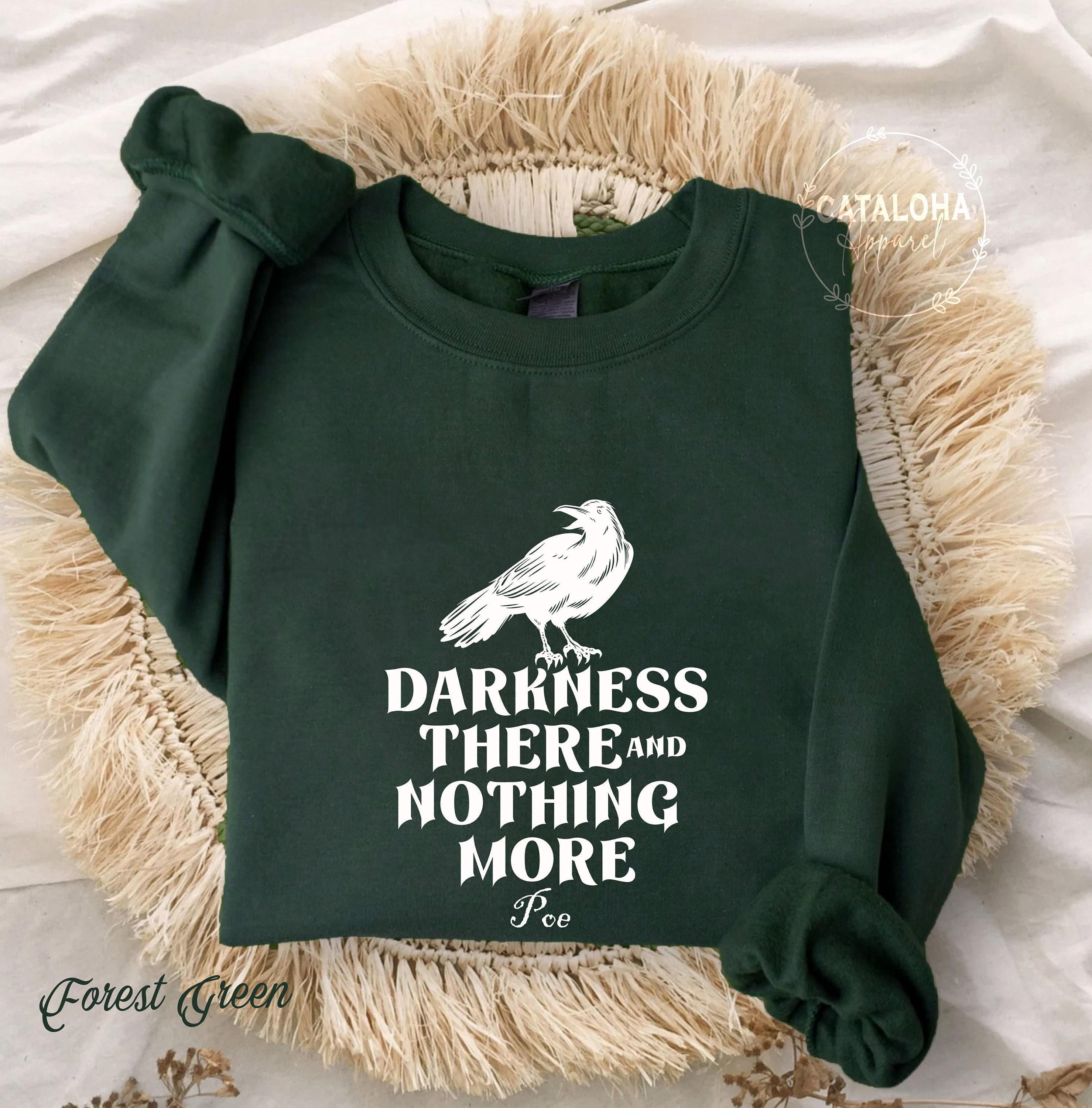 Edgar Allen Poe Sweatshirt, Darkness There and nothing more sweatshirt ...