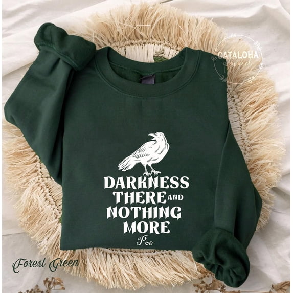 Edgar Allen Poe Sweatshirt, Darkness There and nothing more sweatshirt ...