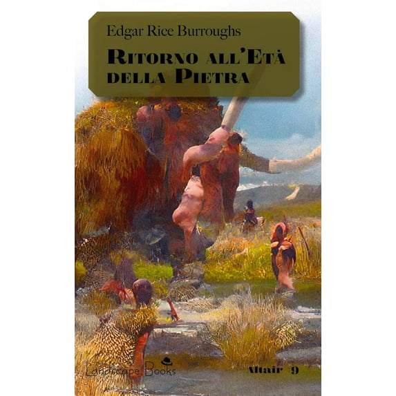 Edgar Rice Burroughs,Sofia Ritorno all'età della pietra. Ciclo di ...