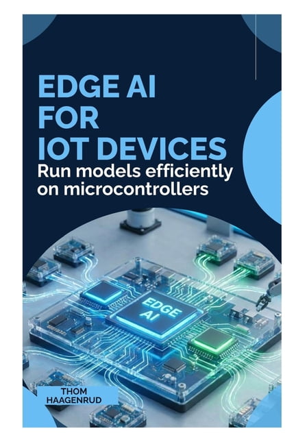 Edge AI for IoT Devices: Run models efficiently on microcontrollers ...