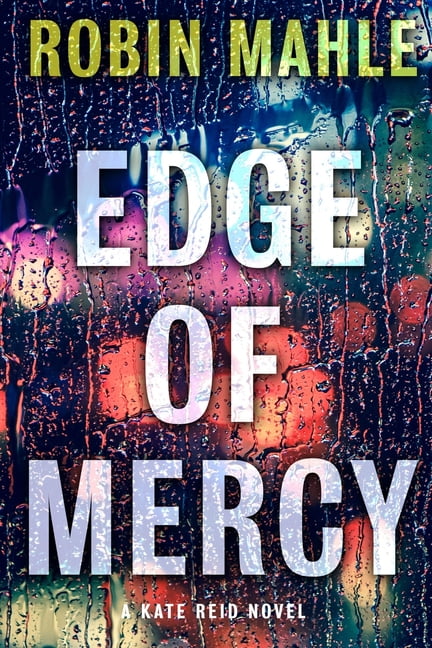Edge of Mercy (Paperback) by Robin Mahle - Walmart.com