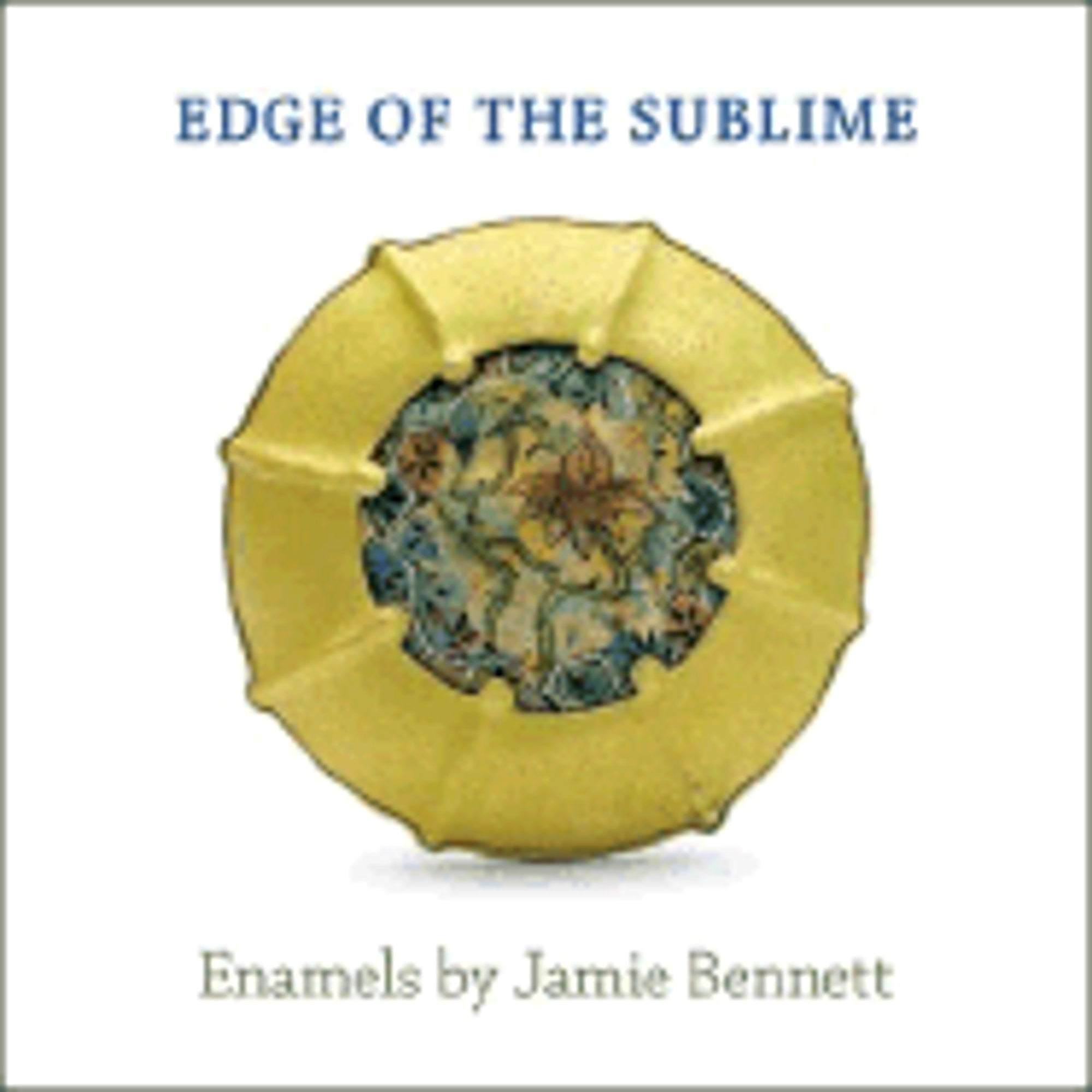 Pre-Owned Edge of the Sublime: Enamels by Jamie Bennett (Hardcover ...