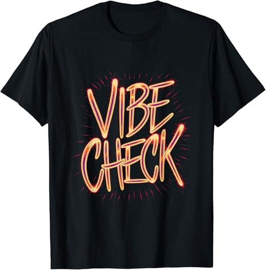 Edgy Bold Vibe Check Cool Statement Men Women T-Shirt - Walmart.com