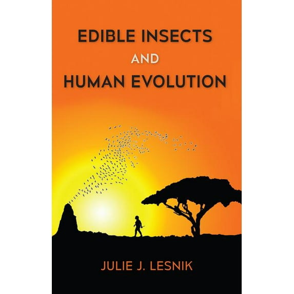 Edible Insects and Human Evolution, (Paperback) - Walmart.com