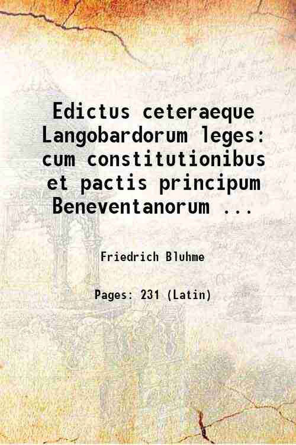 Edictus ceteraeque Langobardorum leges: cum constitutionibus et pactis principum Beneventanorum ...