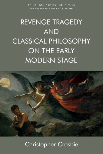 Edinburgh Critical Studies in Shakespear Revenge Tragedy and Classical ...