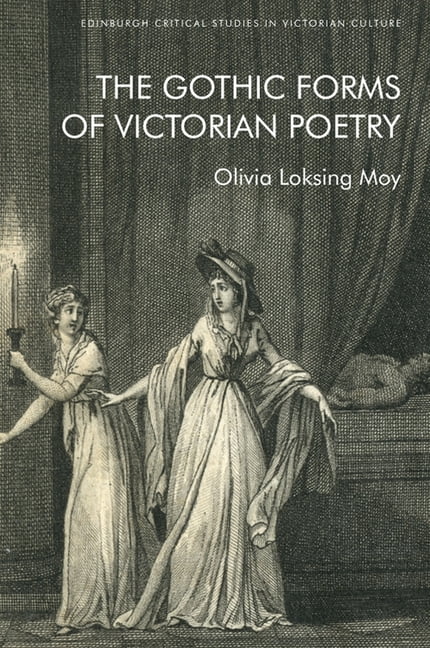 Edinburgh Critical Studies in Victorian The Gothic Forms of Victorian ...