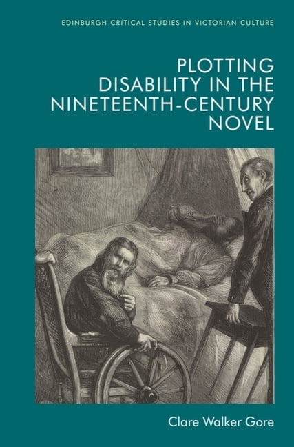 Edinburgh Critical Studies in Victorian Plotting Disability in the ...