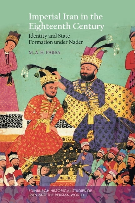 Edinburgh Historical Studies of Iran and Imperial Iran in the ...
