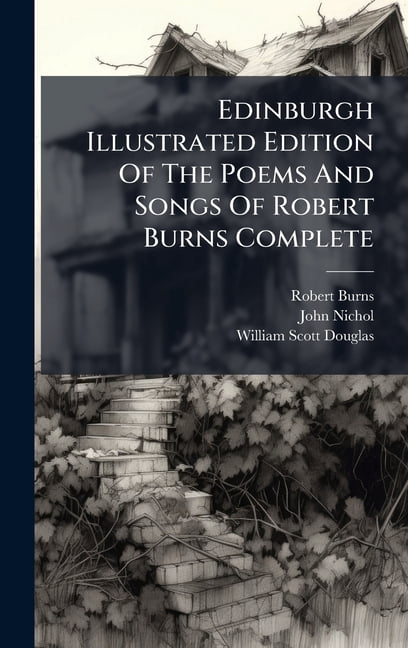 Edinburgh Illustrated Edition Of The Poems And Songs Of Robert Burns ...