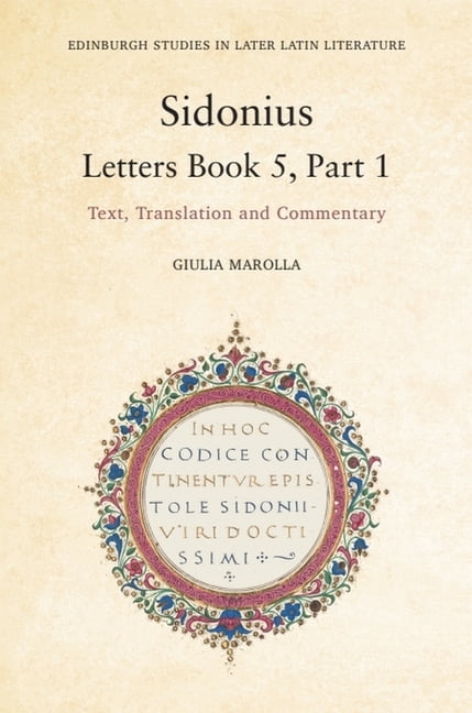 Edinburgh Studies in Later Latin Literat Sidonius: Letters Book 5, Part ...