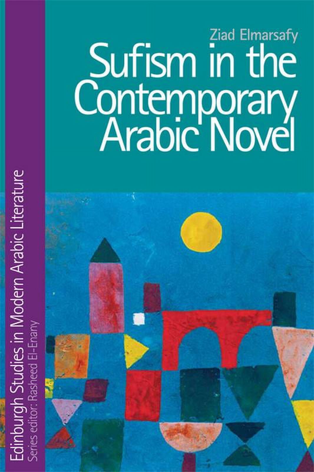 Edinburgh Studies in Modern Arabic Liter Sufism in the Contemporary ...