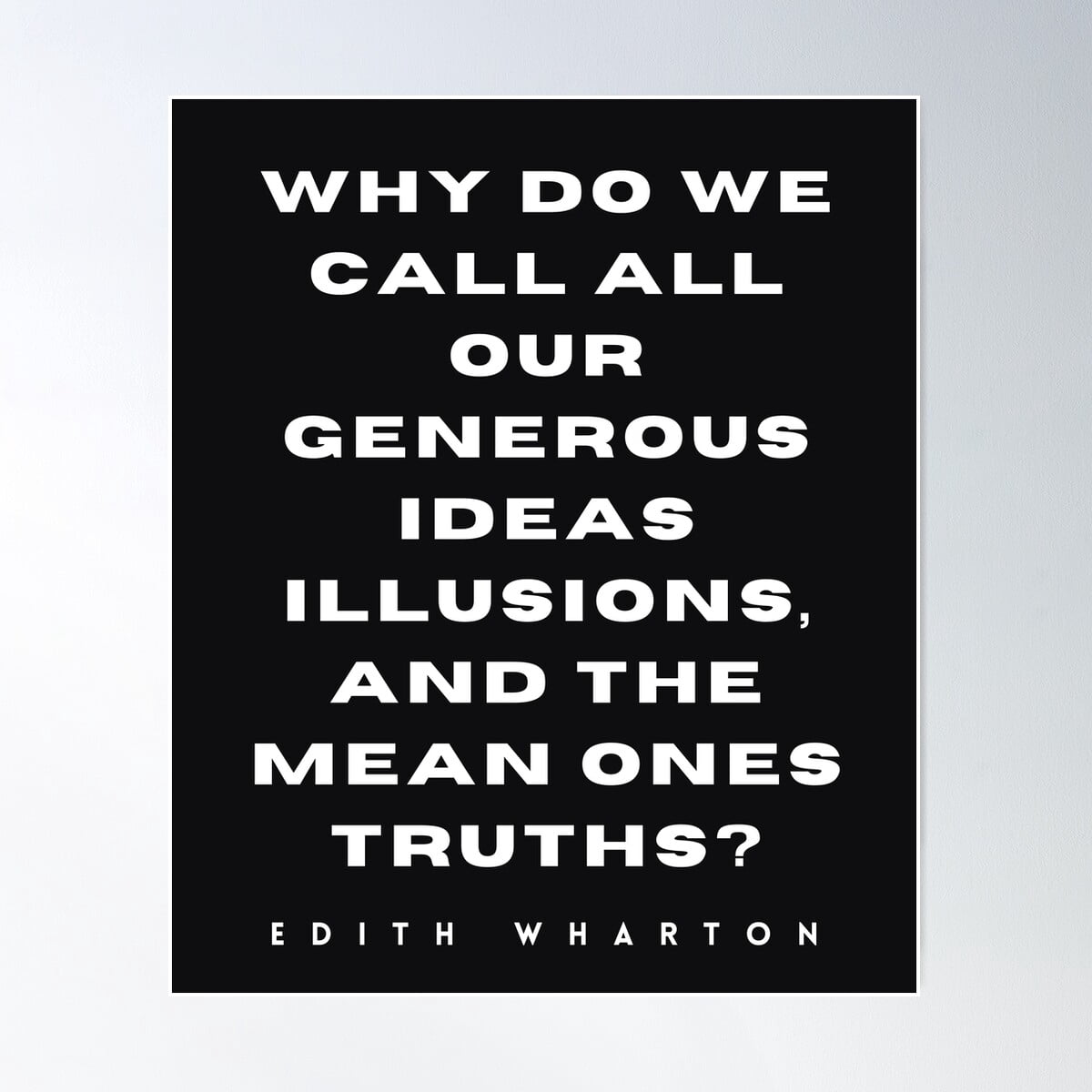 Edith Wharton Quote: Why Do We Call All Our Generous Ideas Illusions ...