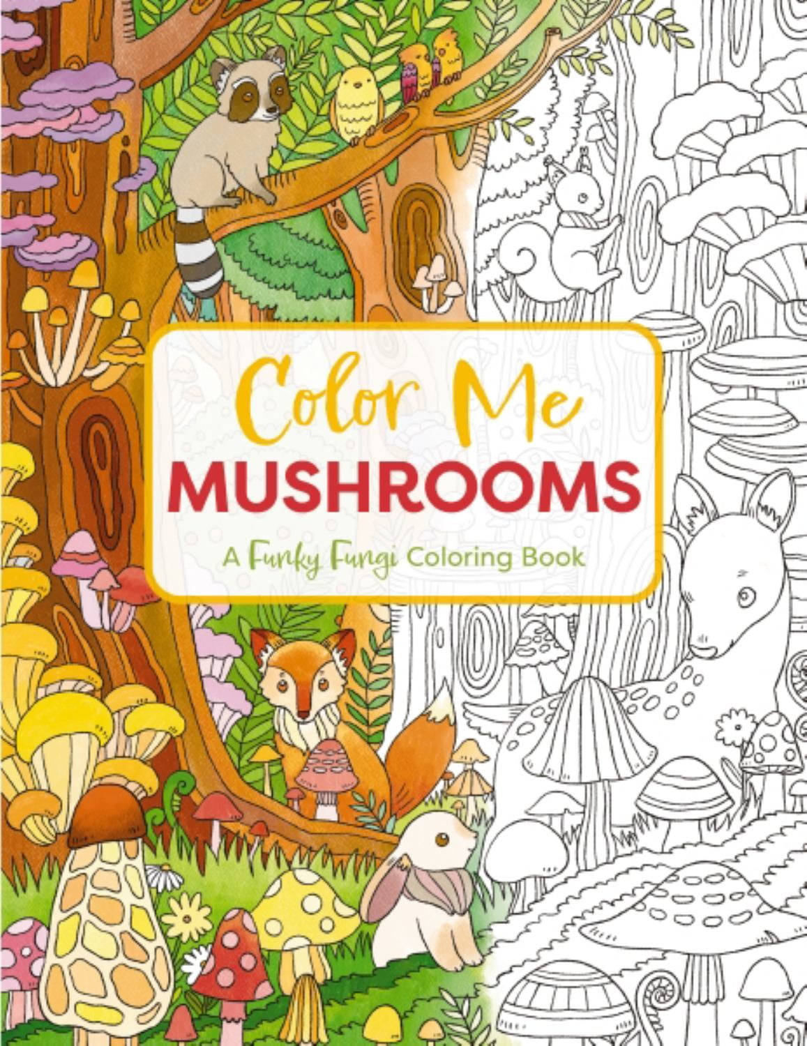 Color Me Mushrooms: A Funky Fungi Coloring Book, 112 pages (Paperback ...