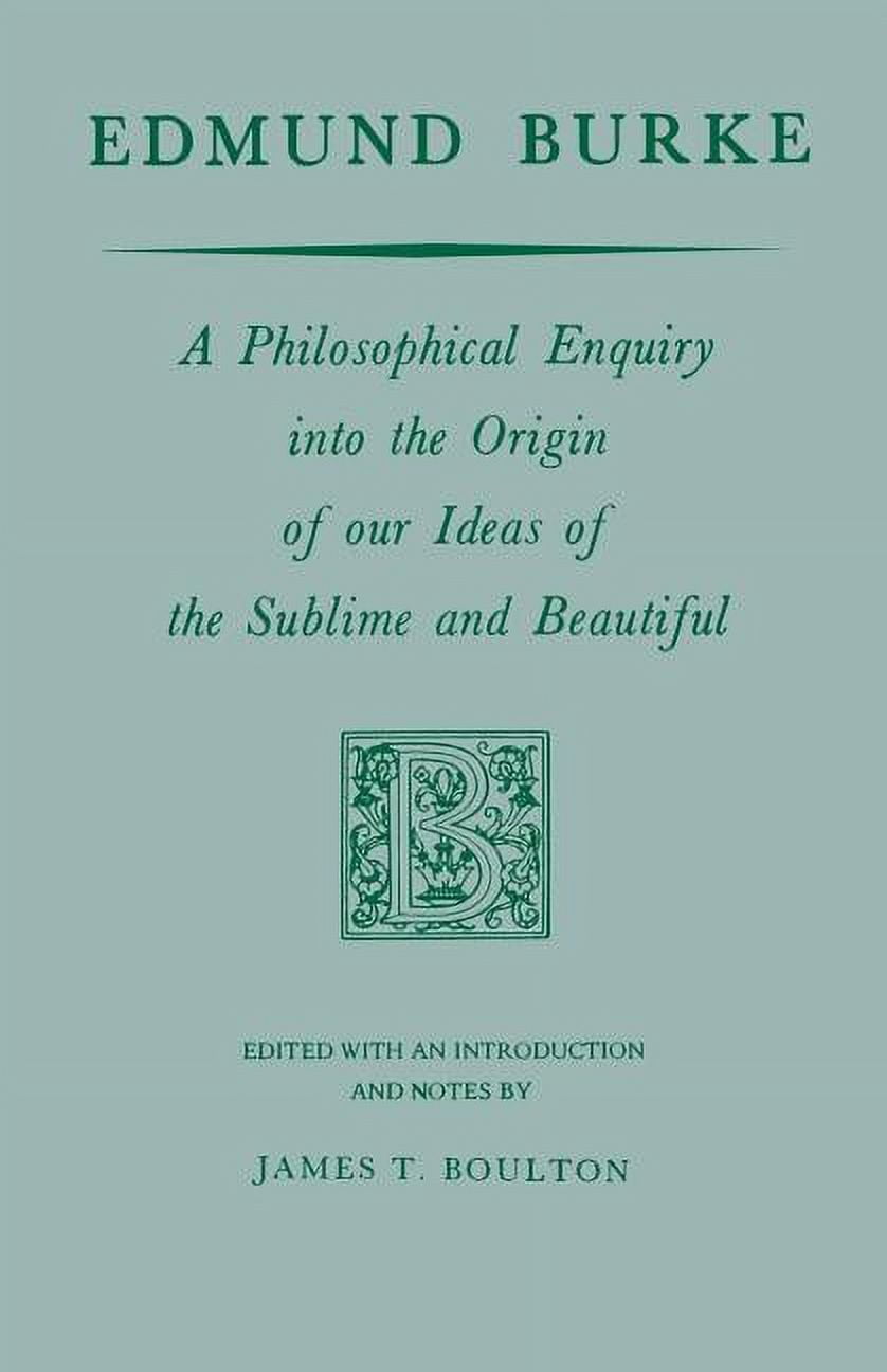 Edmund Burke: A Philosophical Enquiry Into the Origin of Our Ideas of ...