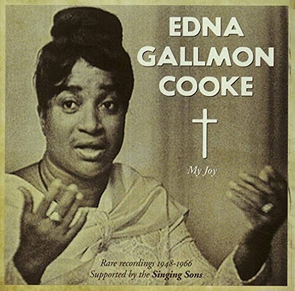 Edna Gallmon Cooke - My Joy: Rare Recordings 1948-1966 - Music ...